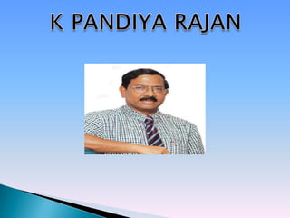 K PANDIYA RAJAN , founder Ranstad India | PPTX
