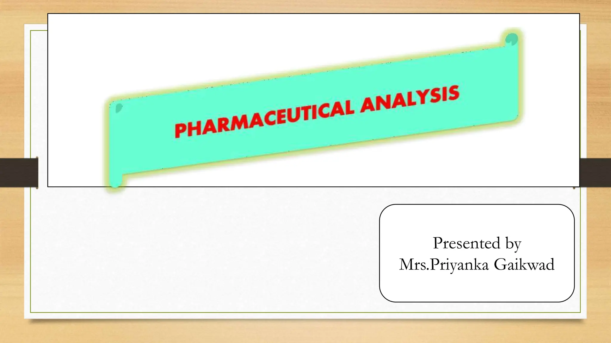 PA 1 pptx Introduction To Pharmaceutical Analysis PPTX PA 1 pptx Introduction To Pharmaceutical Analysis PPTX