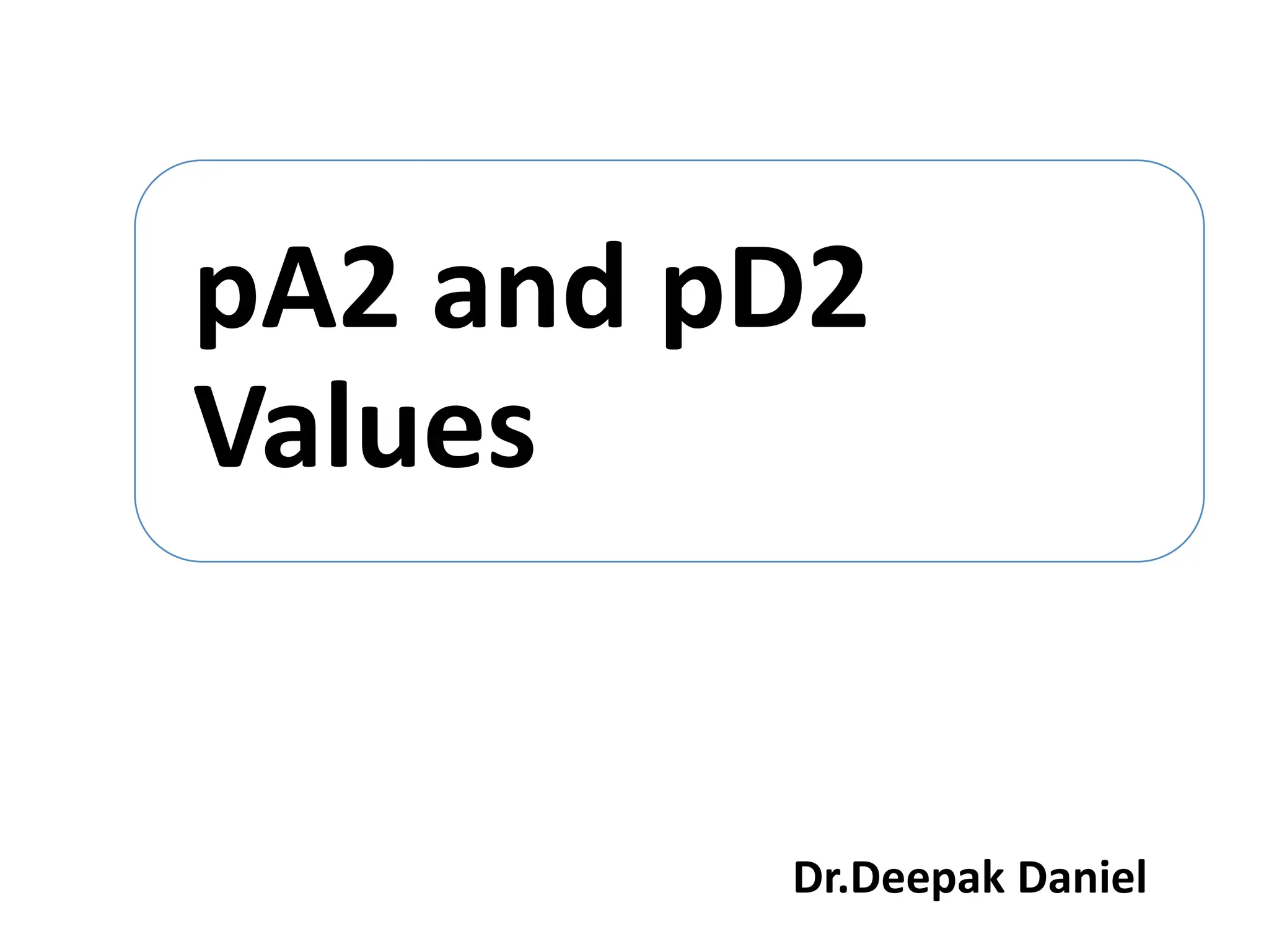 pA2 value, Schild plot and pD2 values- applications in pharmacology | PPTX