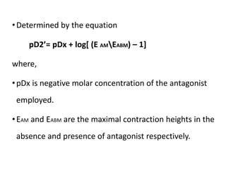 pA2 value, Schild plot and pD2 values- applications in pharmacology | PPTX