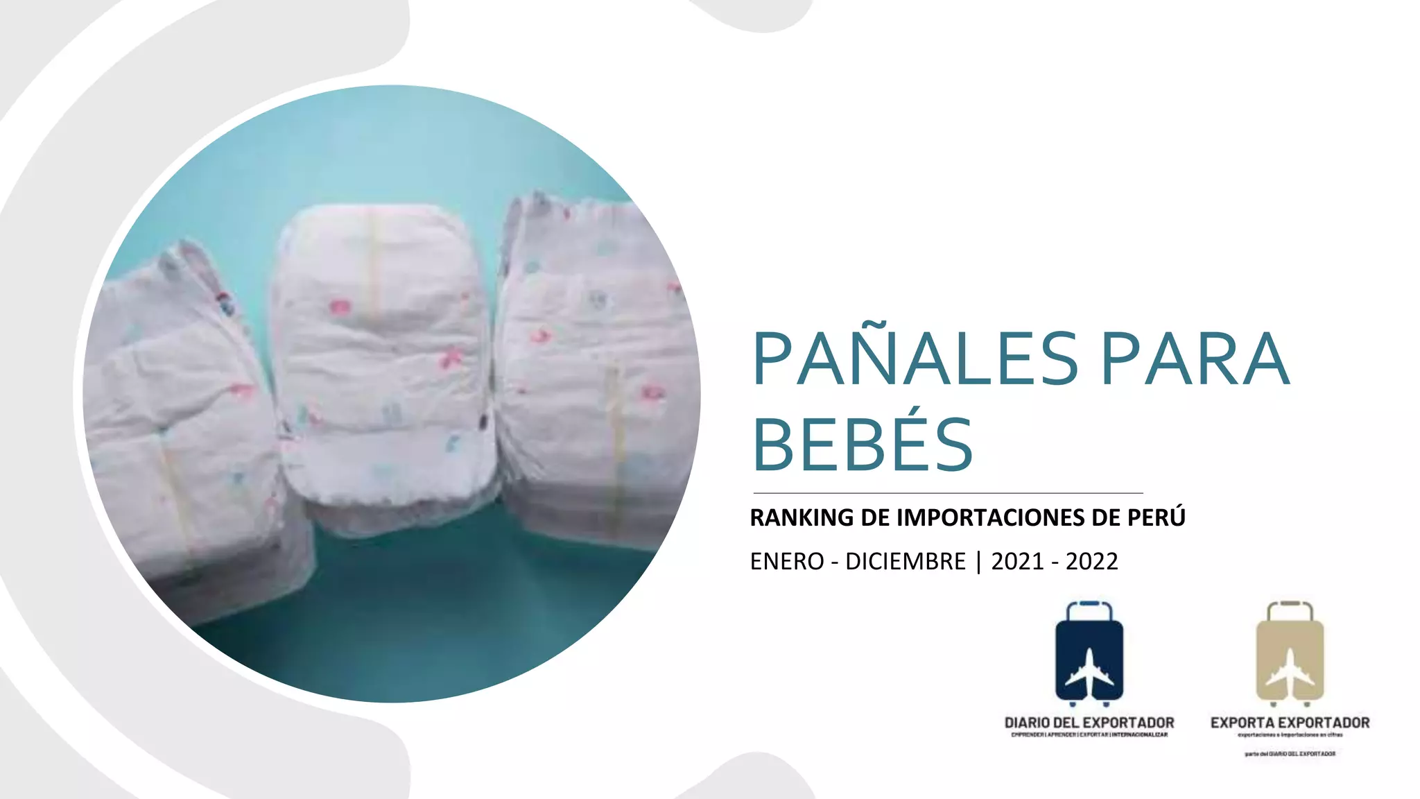 Pañales para bebés - Perú importaciones en cifras 2022.pptx