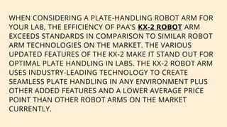 PAA’s KX-2 The Most Efficient Robotic Arm for Plate Handling.pptx