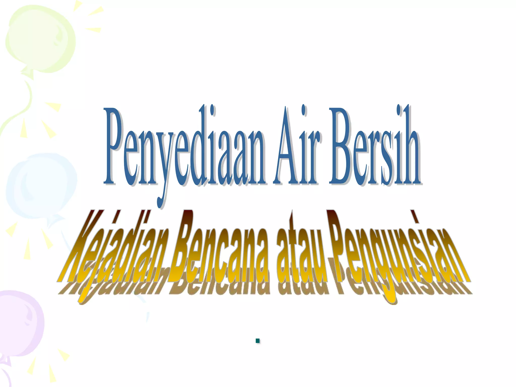Penyediaan Air Bersih | PPT