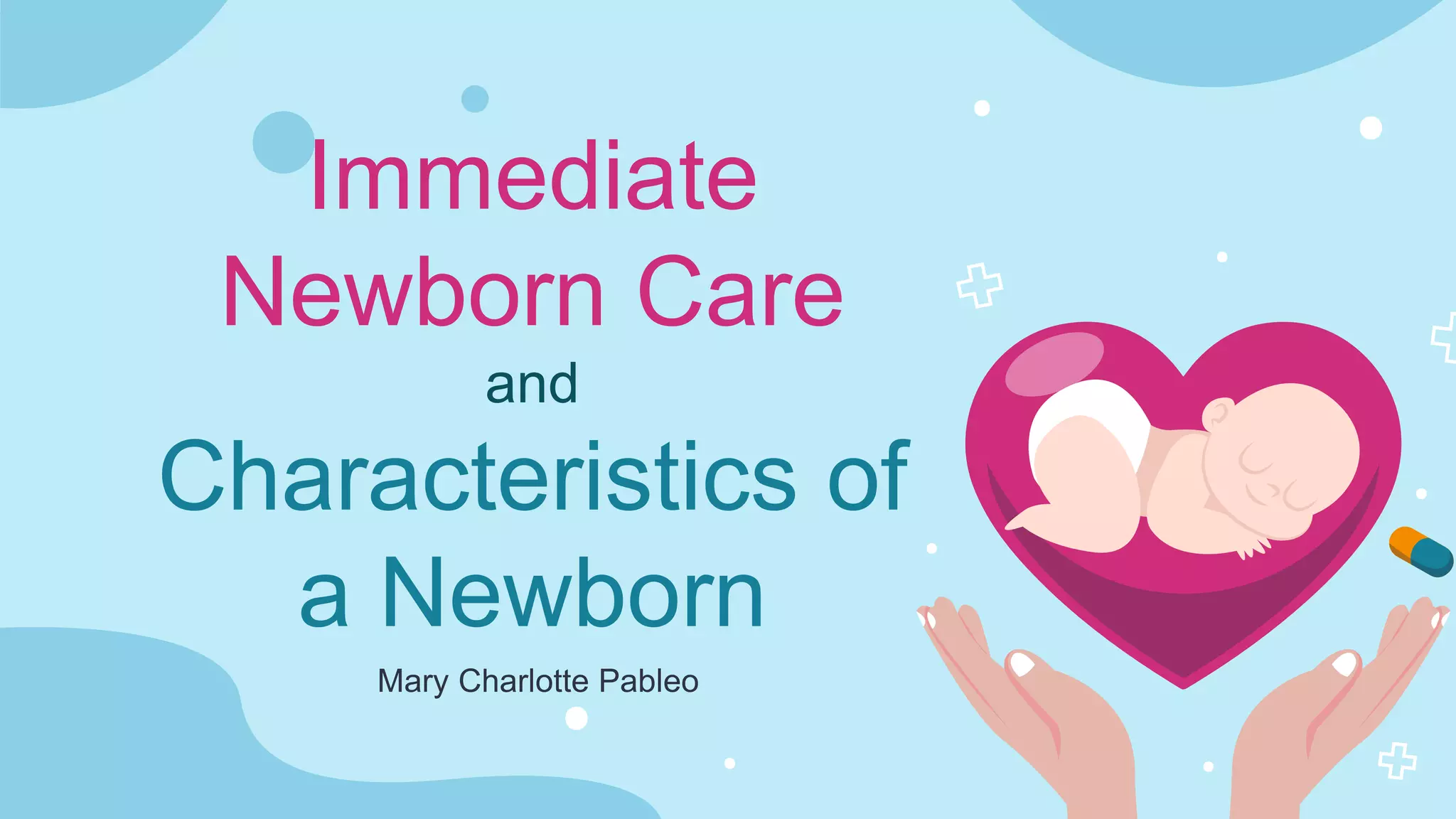 Immediate Newborn Care and Characteristics of a Newborn | PPTX