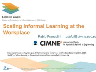 Learning Layers - Scaling up Technologies for Informal Learning in SME ...