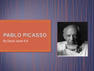 Pablo picasso david 6ºa | PPTX