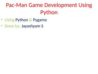 Pac-Man_Game_Using_Python_Final_Professional.pptx