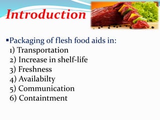 Pacakaging of flesh foods | PPT