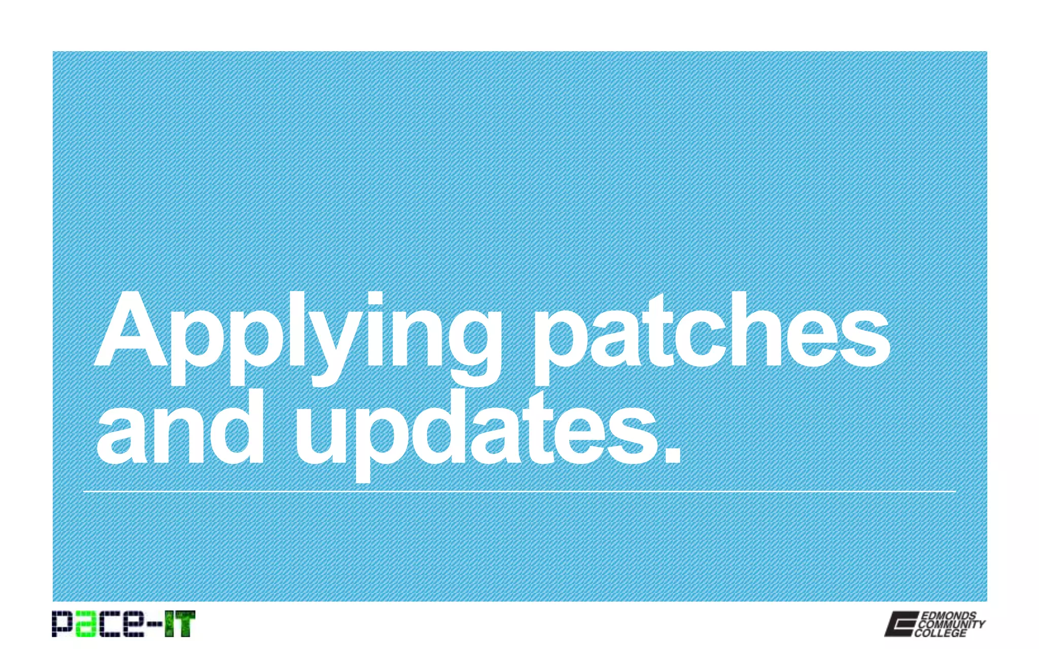 PACE-IT: Applying Patches and Upgrades | PPTX