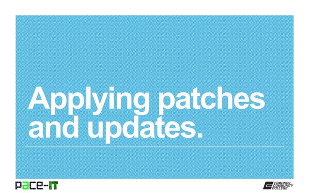 PACE-IT: Applying Patches and Upgrades | PPT