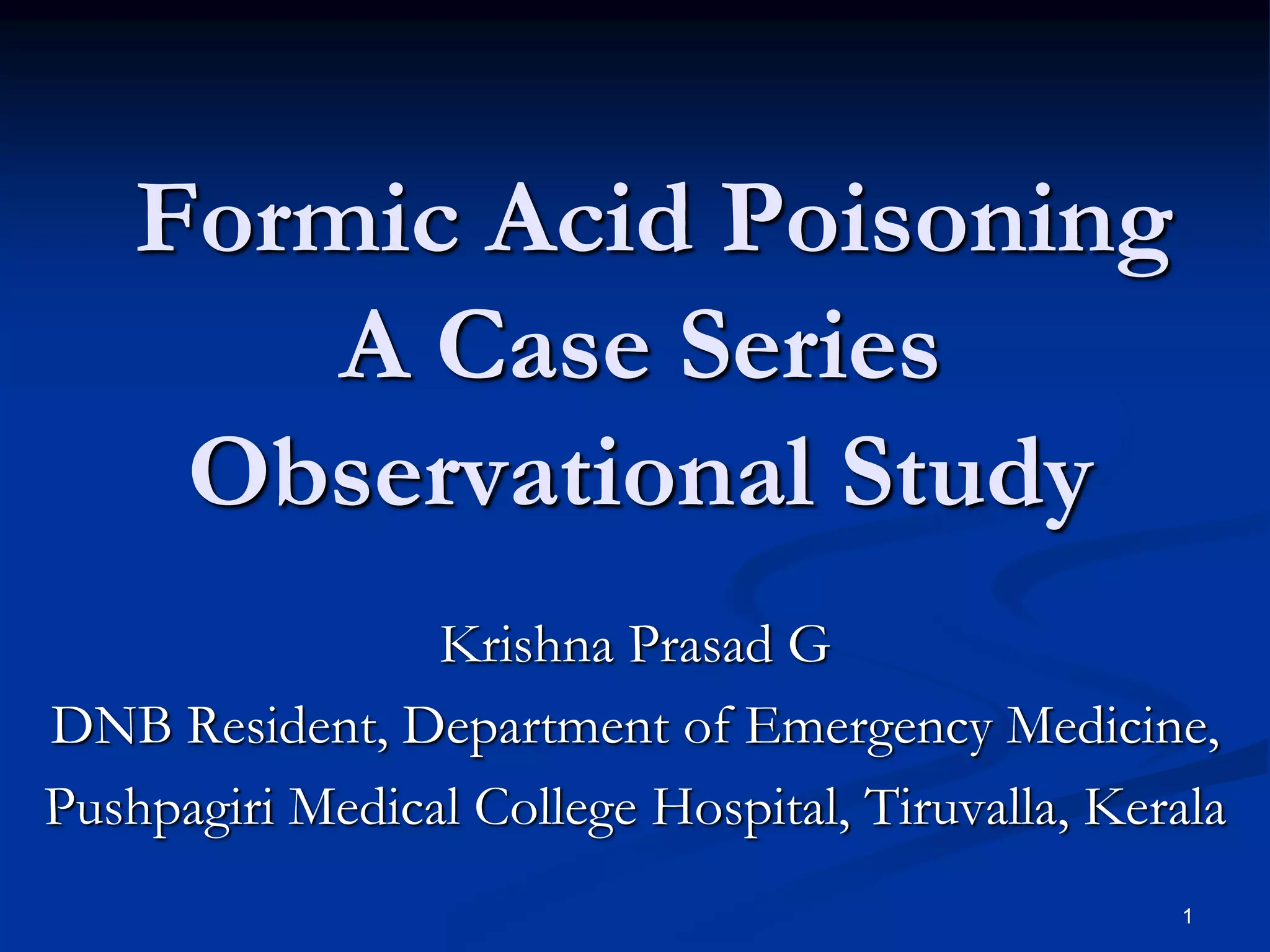 Formic Acid Poisoning - A Case Series Observational Study | PPT