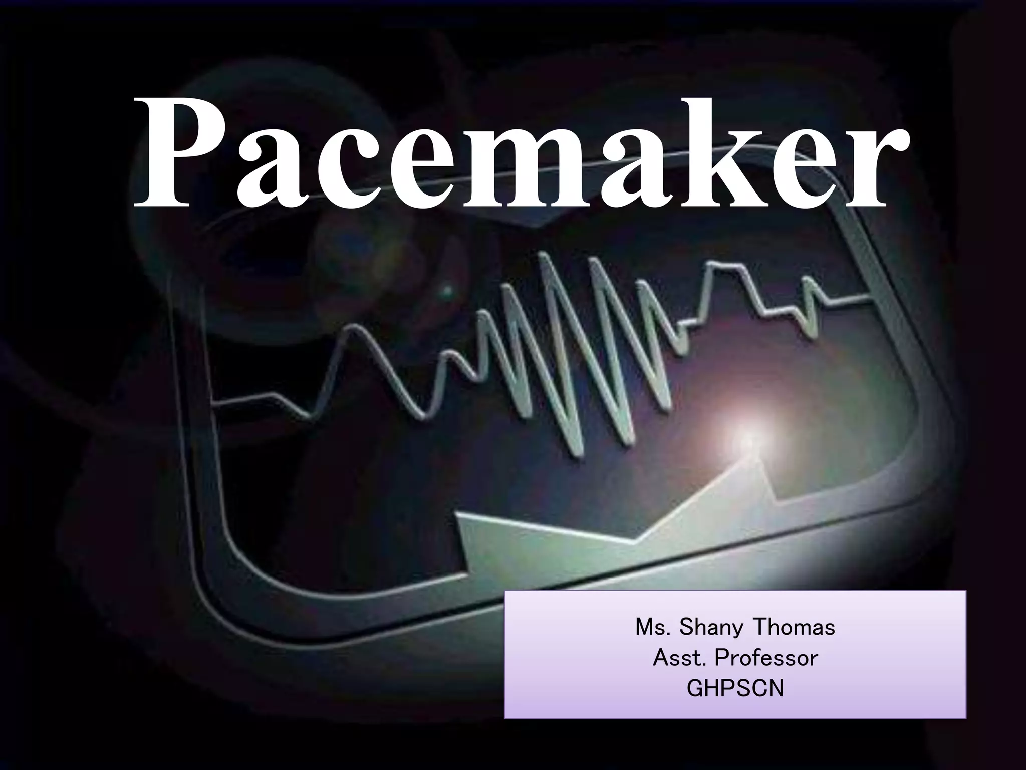 Pacemaker | PPSX