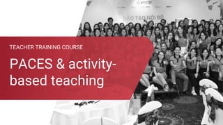 PACES and Activity-based teaching.pptx