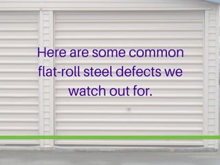 6 Commonly Found Flat-Rolled Steel Defects | PDF