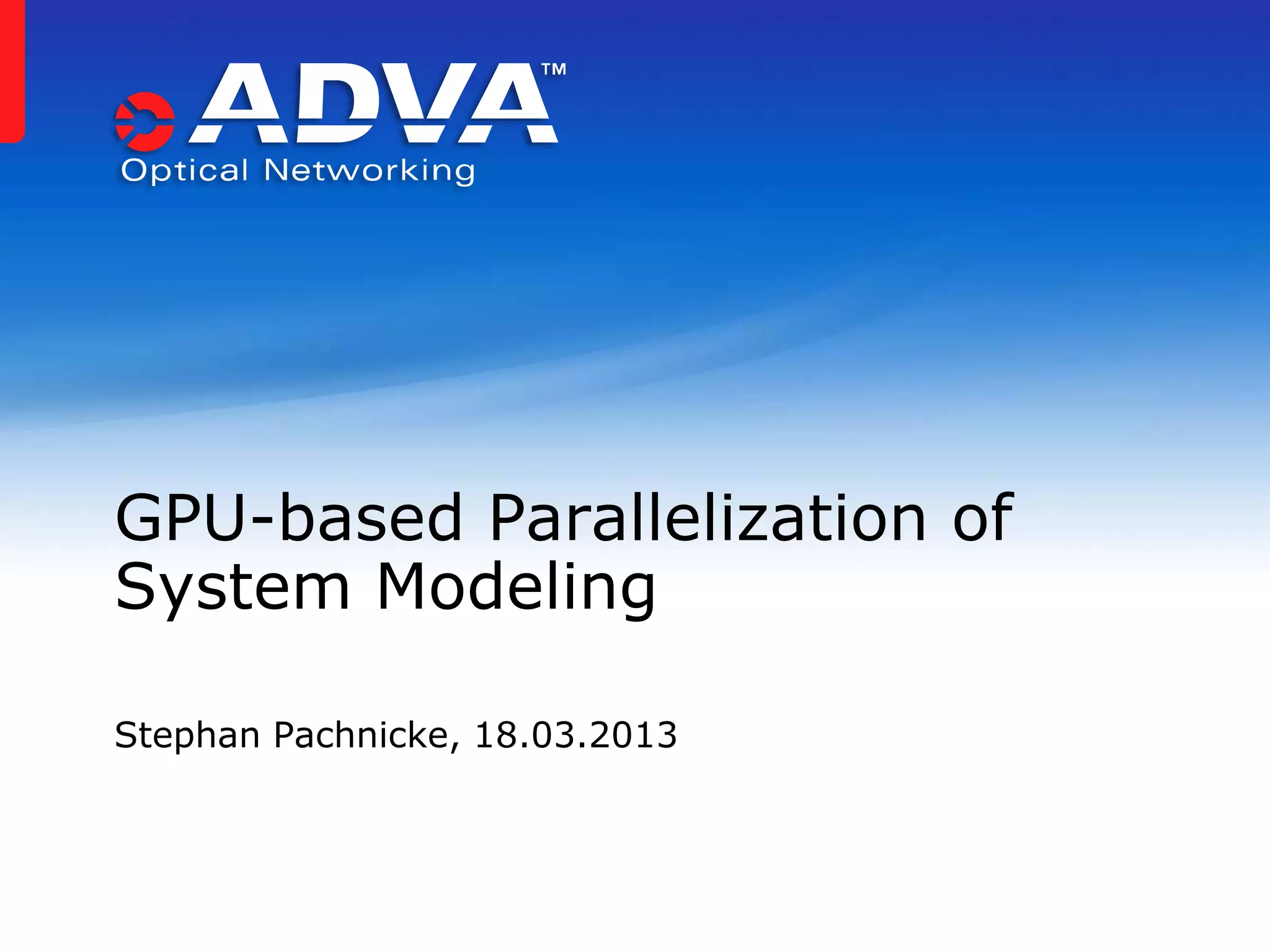 Ofc Nfoec Gpu Based Parallelization Of System Modeling Ppt