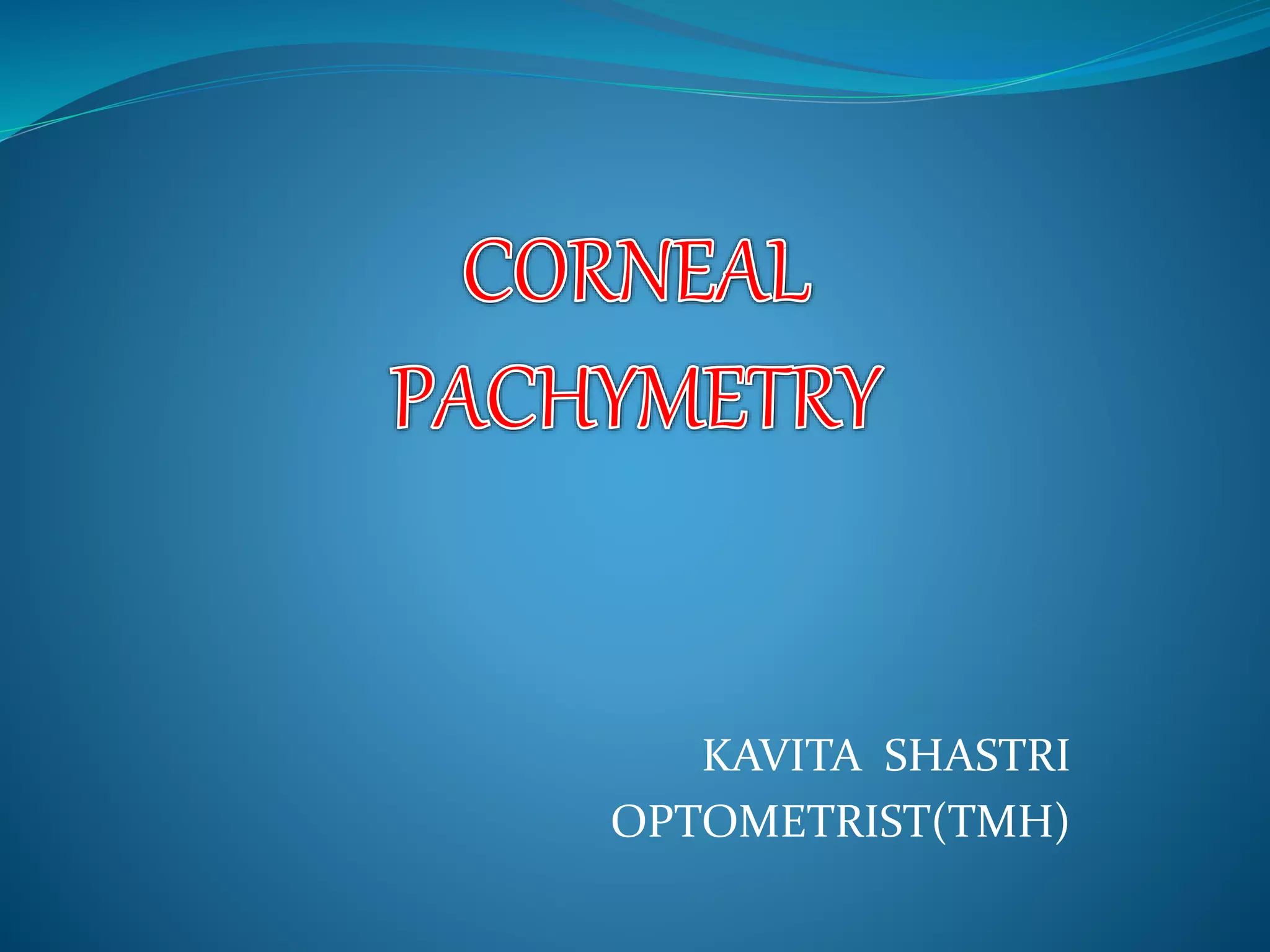corneal Pachymetry | PPTX