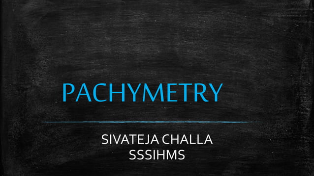 Pachymetry | PPTX | Eye and Vision Conditions | Diseases and Conditions
