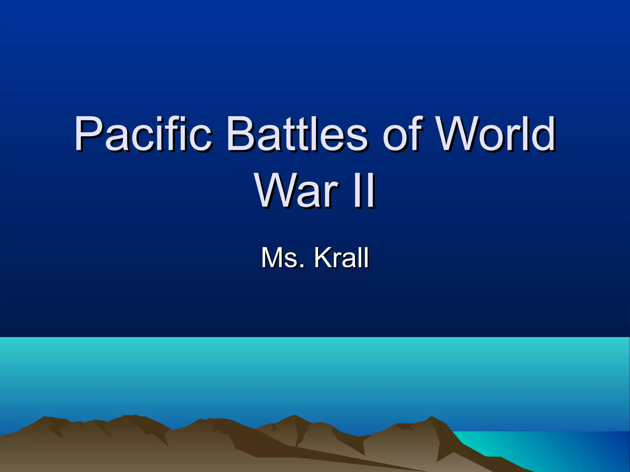 Pacific battles of world war ii | PPT