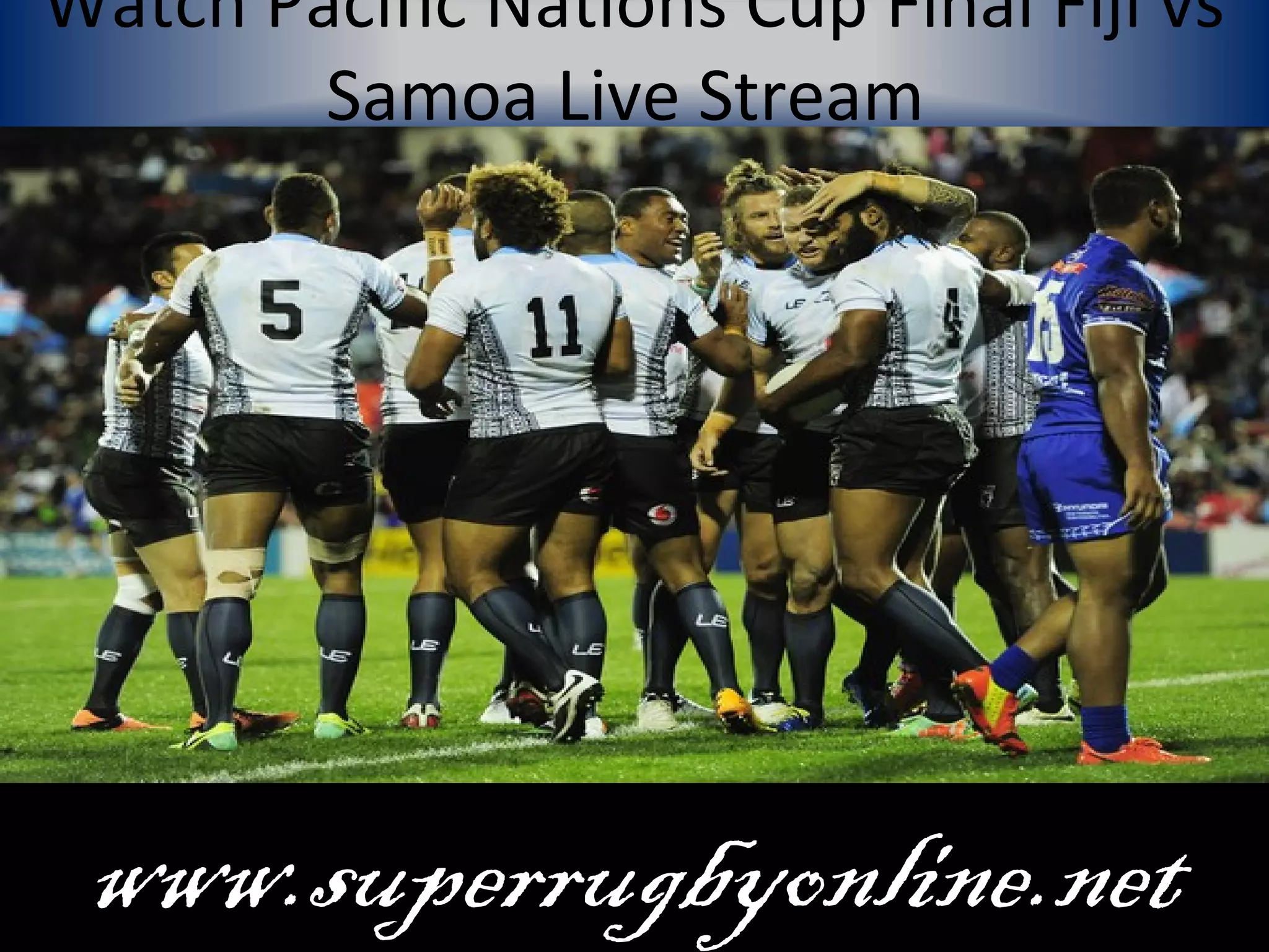 Viewing Pacific Nations Cup Final Fiji vs Samoa 2015 live | PPT