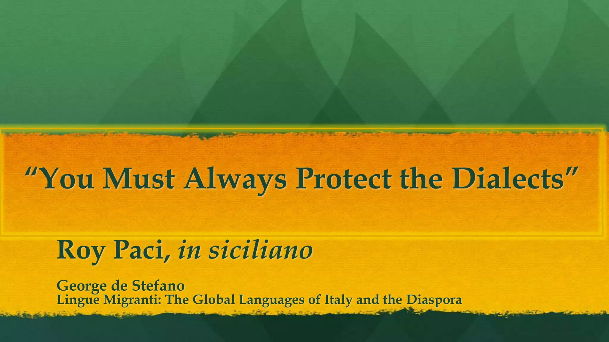 "You Must Always Respect the Dialects" : Roy Paci, in Siciliano | PPTX