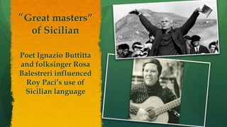 "You Must Always Respect the Dialects" : Roy Paci, in Siciliano | PPTX