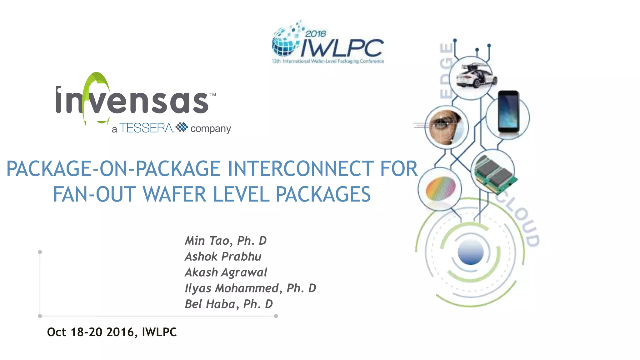 Package on-package interconnect for fan-out wafer level packages | PPTX