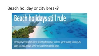 Package holiday trends | PPT