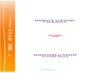 Packages and interfaces | PPT | Programming Languages | Computing