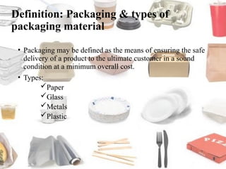 packaging materials and its uses with the dl | PPTX
