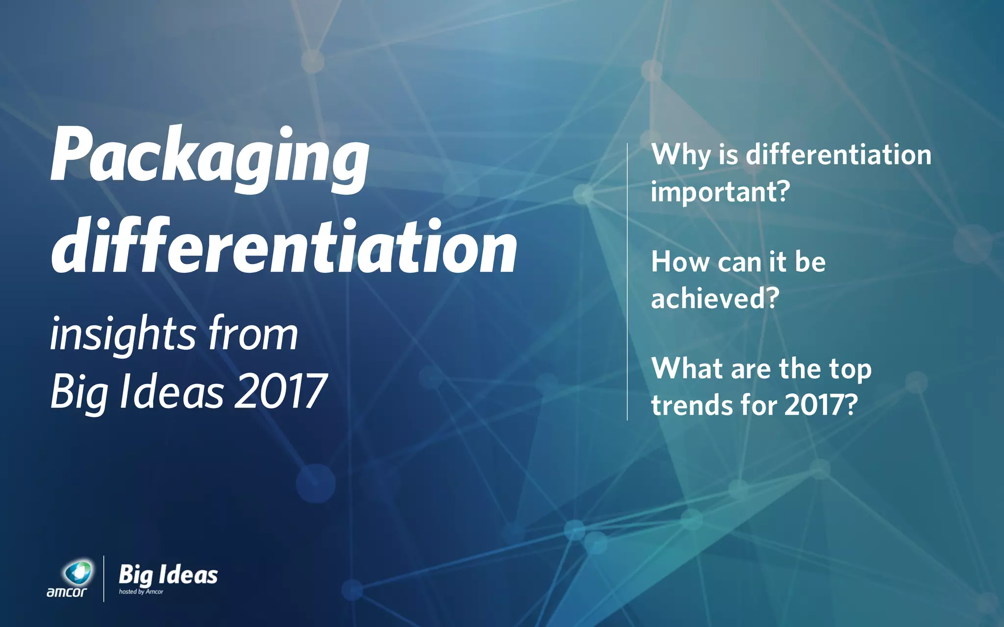 Packaging differentiation insights from Big Ideas 2017 | PPT