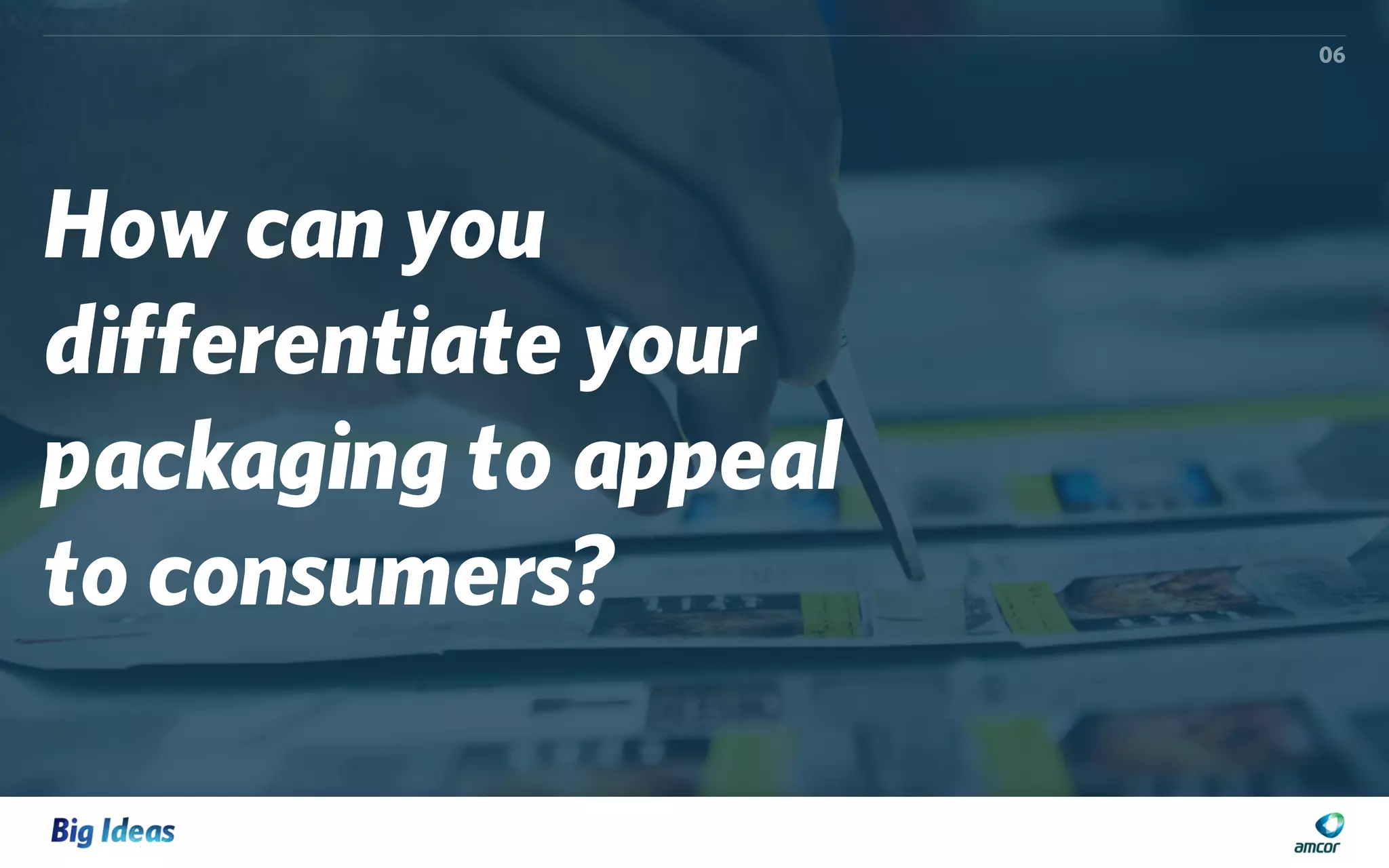 Packaging differentiation insights from Big Ideas 2017 | PPT