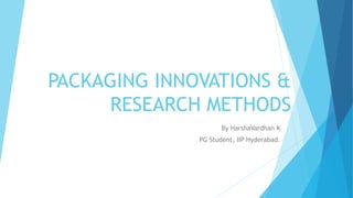 Packaging Innovations & Research Methods | PPTX