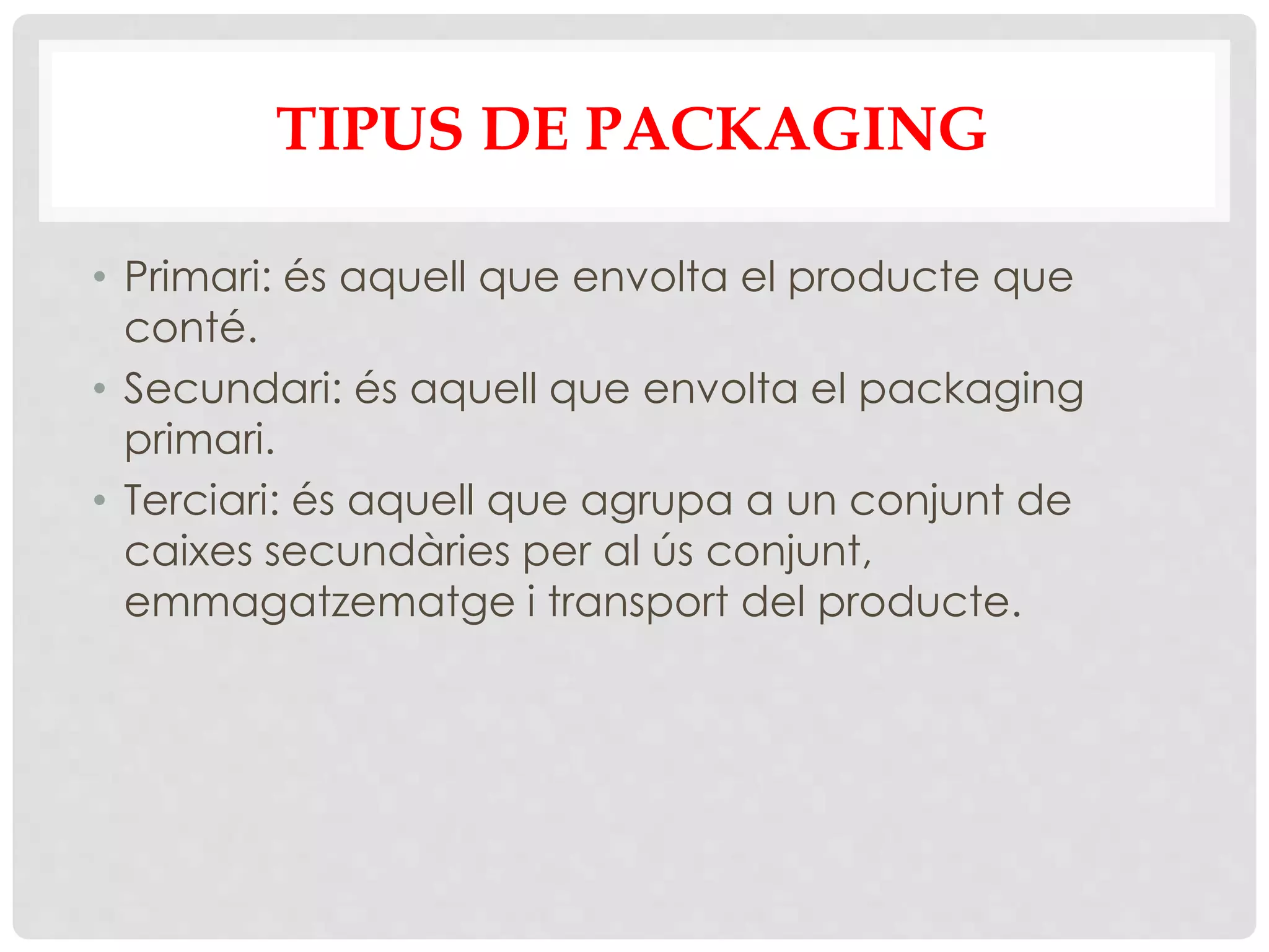 Packaging o disseny d’embalatges | PPT