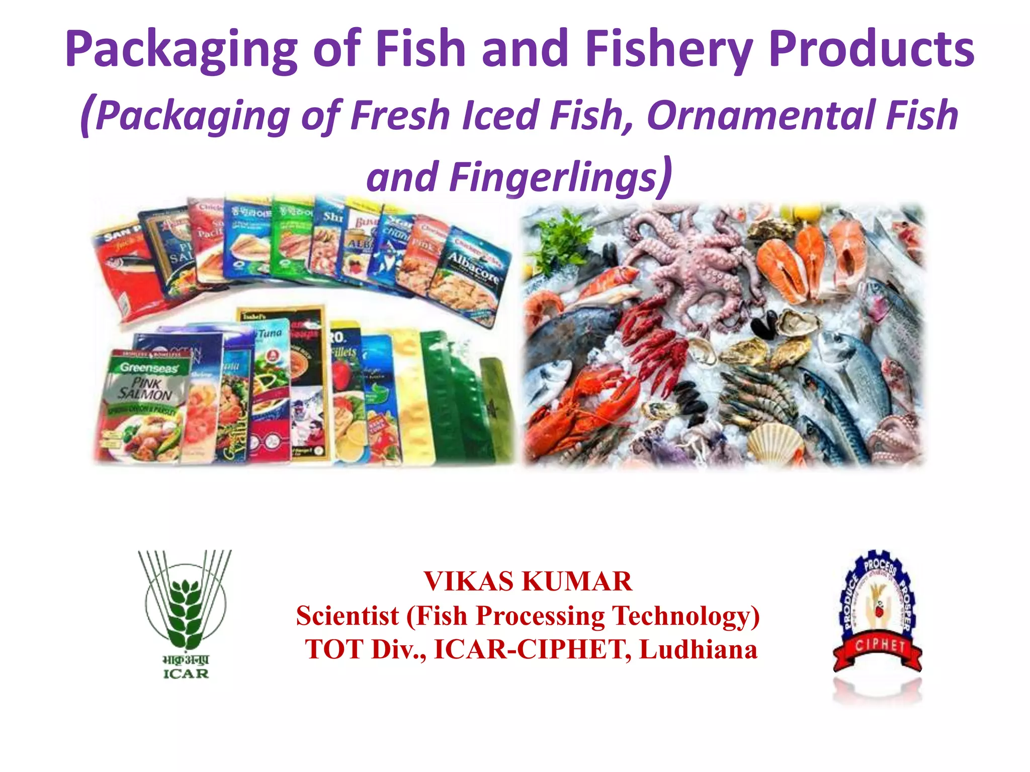 Packaging of fish and fishery products | PPTX