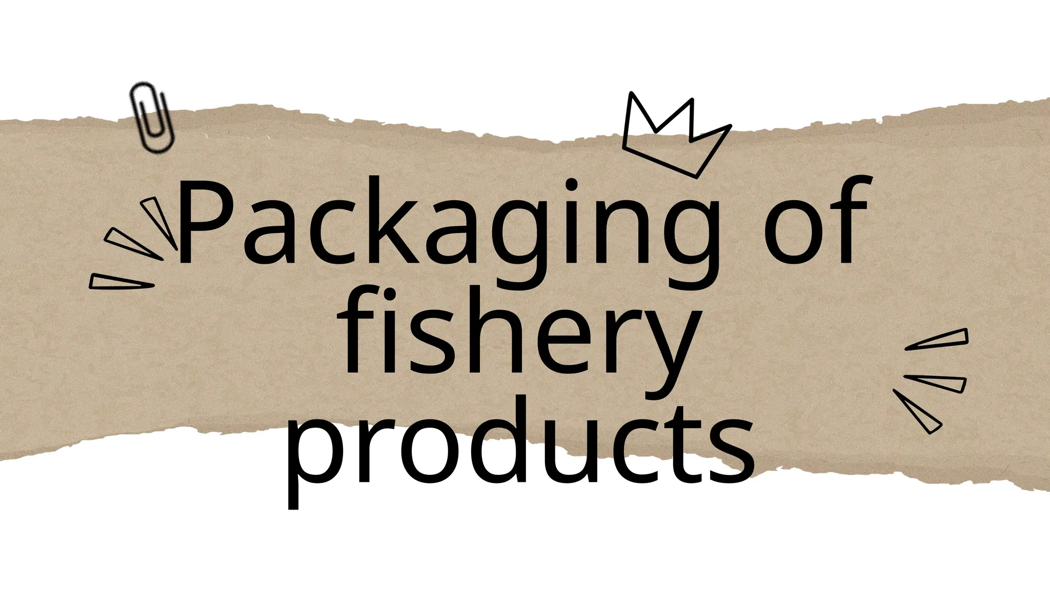 lesson 3 Packaging of fishery products.pptx