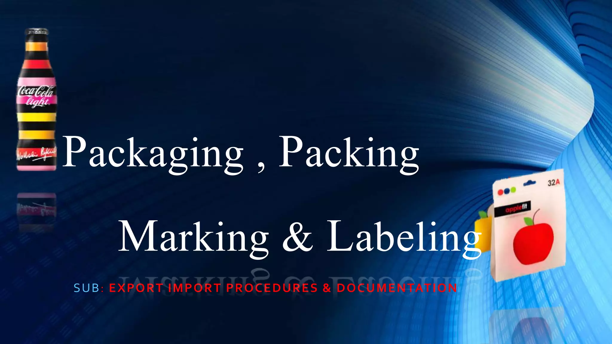 Packaging, Packing, Marking & Labeling | PPTX