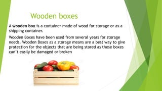 Wooden boxes and crates as a packaging material | PPTX