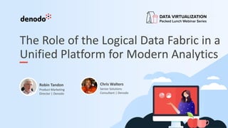 The Role of Logical Data Fabric in a Unified Platform for Modern Analytics (APAC) | PPT
