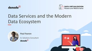 Data Services and the Modern Data Ecosystem | PPT