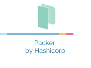 Packer by Hashicorp - Build Machine & Container Images Across Platforms | PPT
