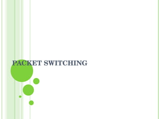 Packet Switching | PPT