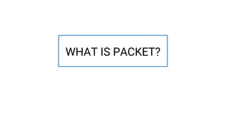 Let's Talk about Packet | PPT | Free Download