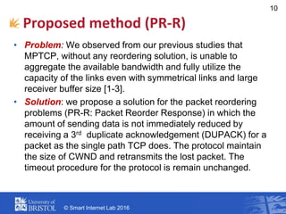 Packet Reordering Response for MPTCP under Wireless Heterogeneous ...