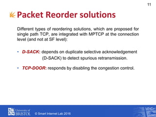 Packet Reordering Response for MPTCP under Wireless Heterogeneous Environment | PPT