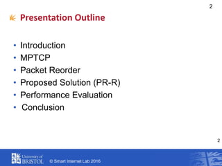 Packet Reordering Response for MPTCP under Wireless Heterogeneous ...
