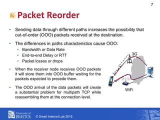 Packet Reordering Response for MPTCP under Wireless Heterogeneous ...