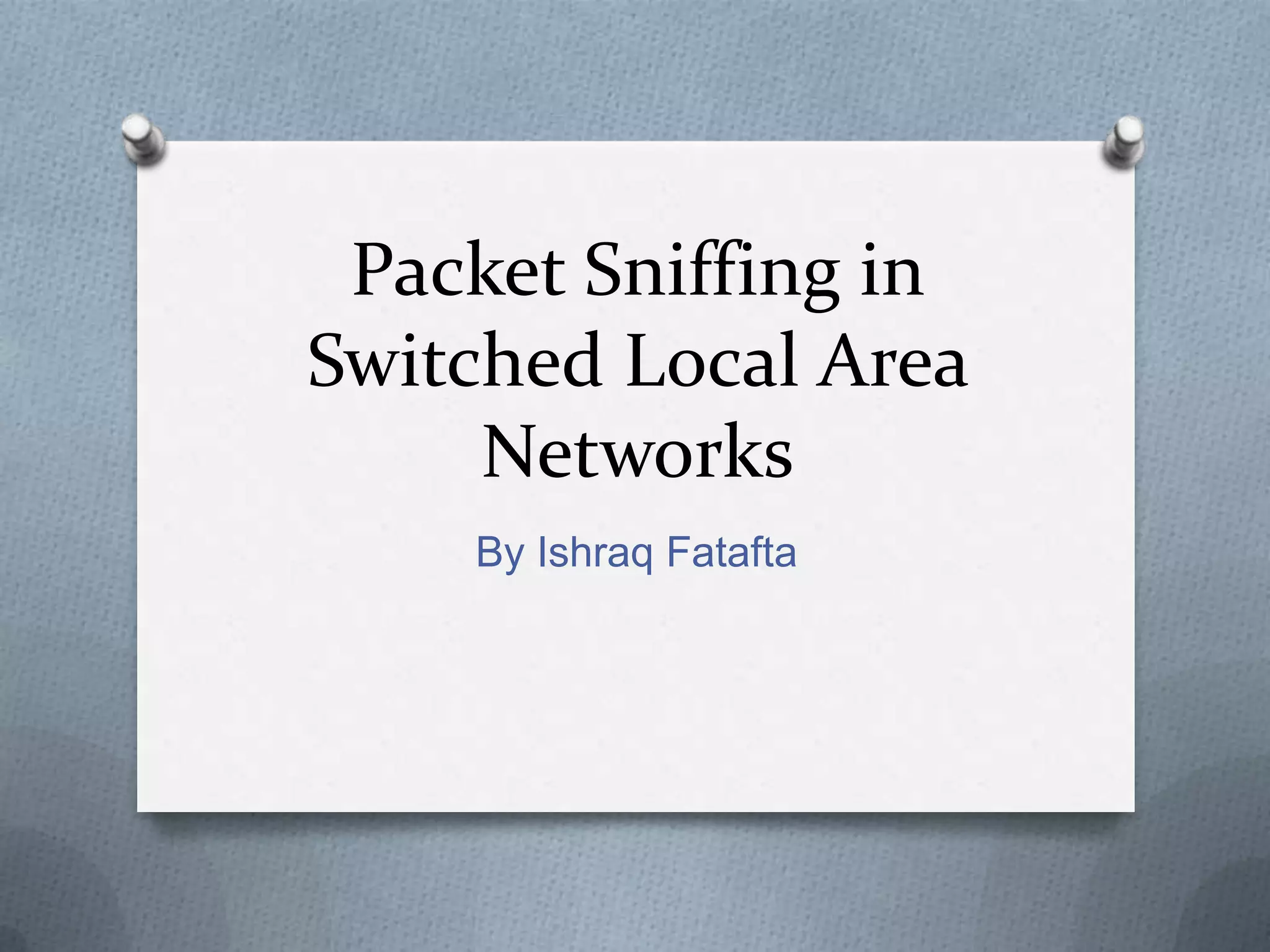 Packet sniffing in switched LANs | PPTX