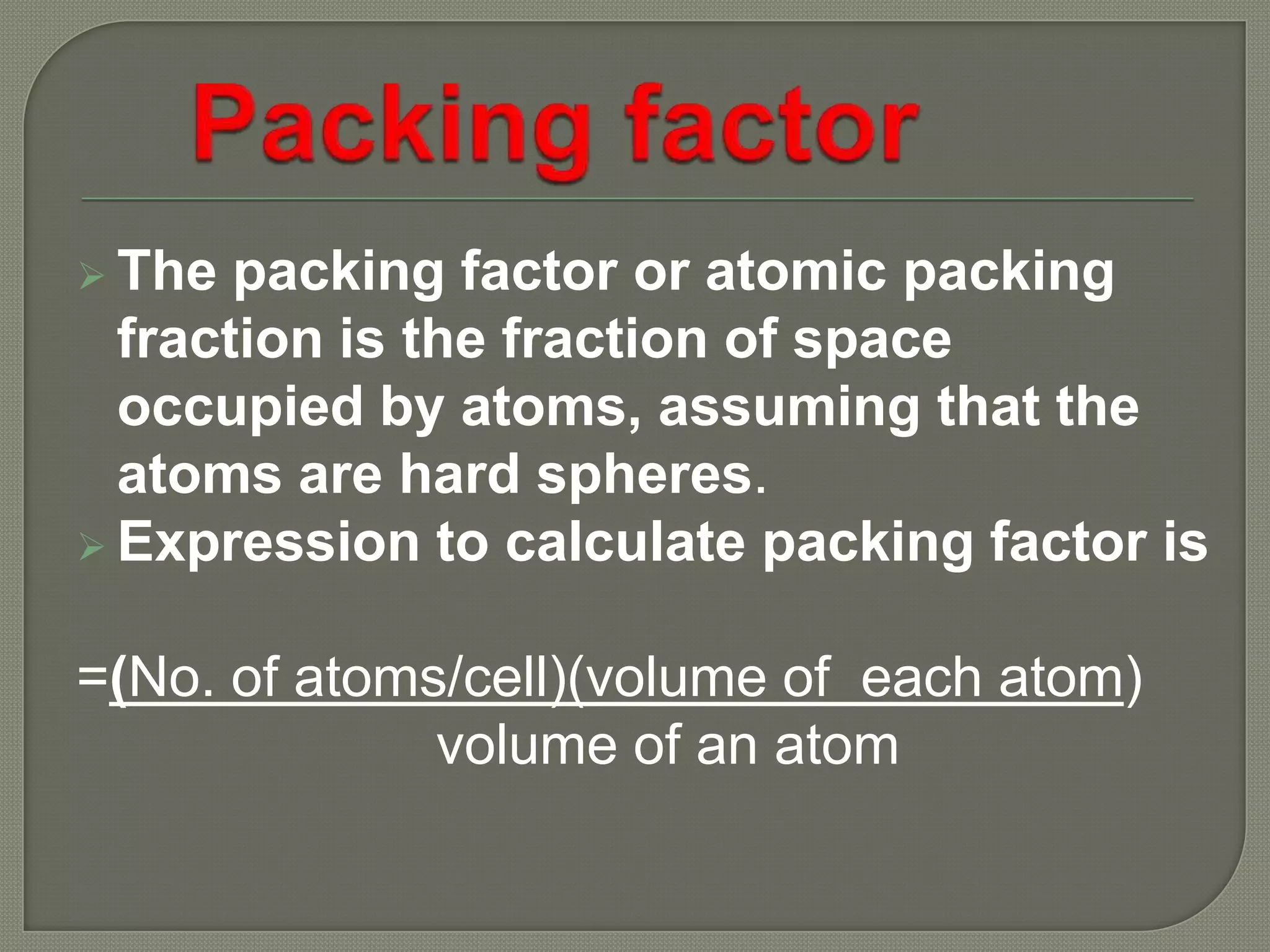 Packing factor | PPTX