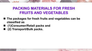 PACKING MATERIALS FOR VEGETABLES & FRUITS | PPTX