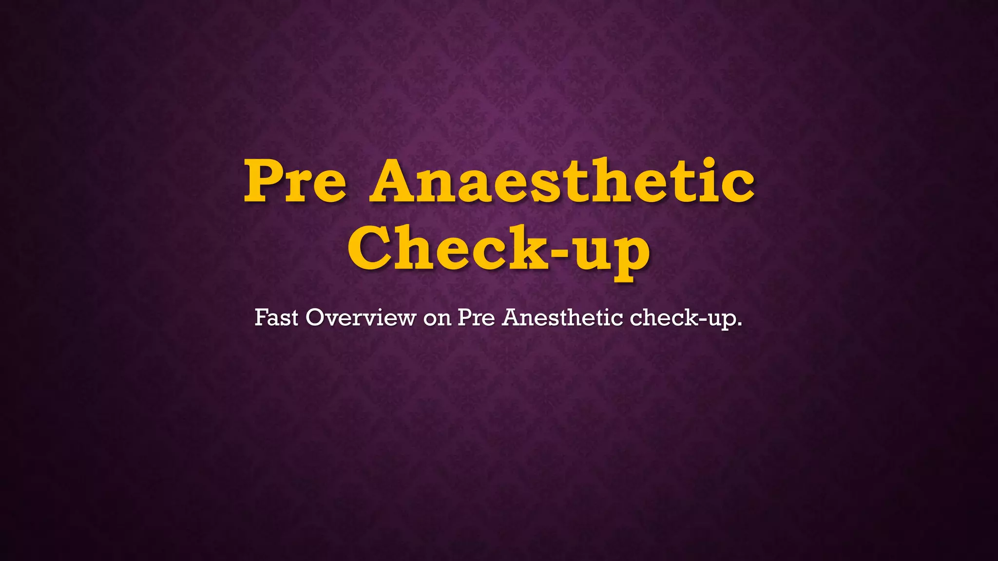 PAC - Pre Anaesthetic Checkup | PDF